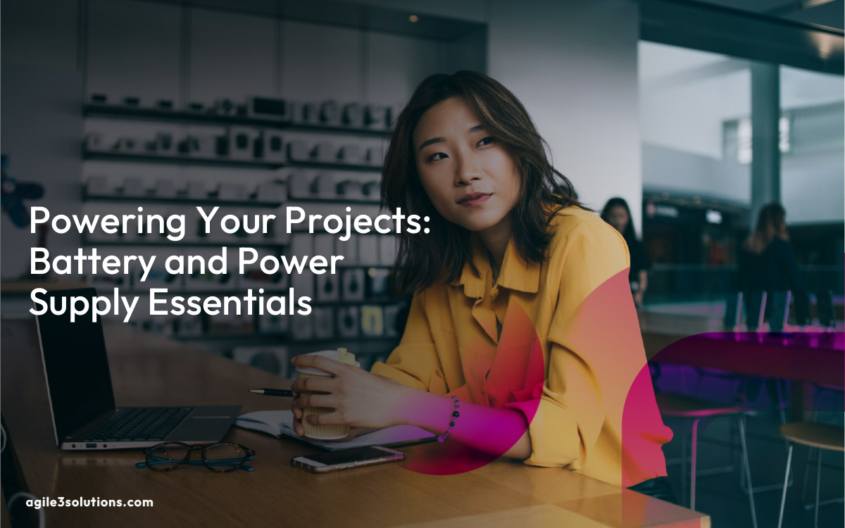 Powering Your Projects: Battery and Power Supply Essentials